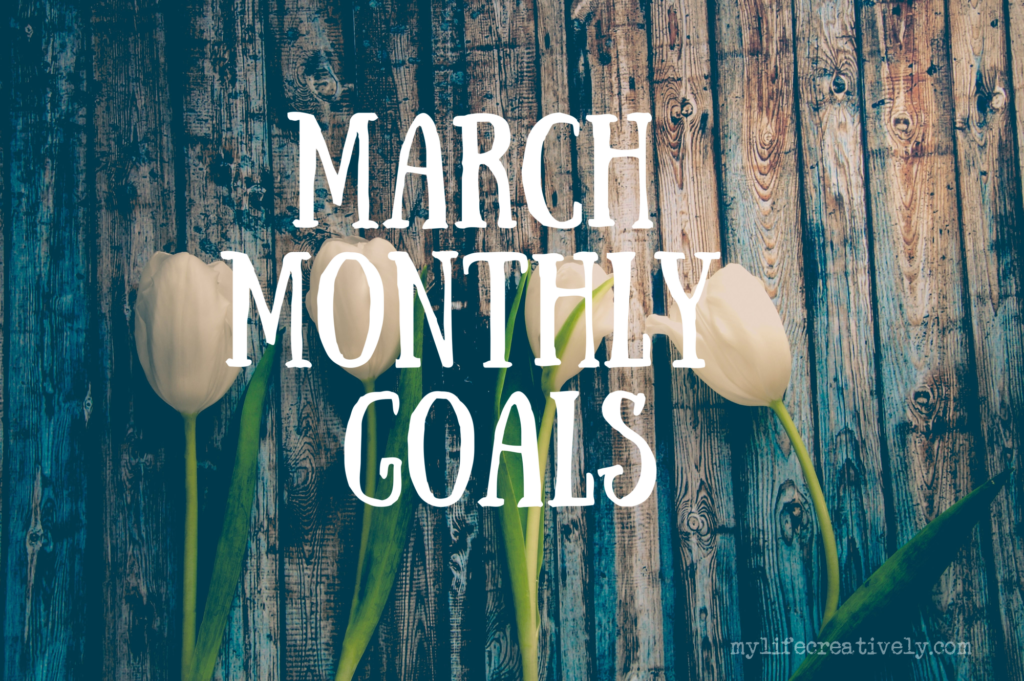 Monthly Goals-March 2023 - mylifecreatively.com