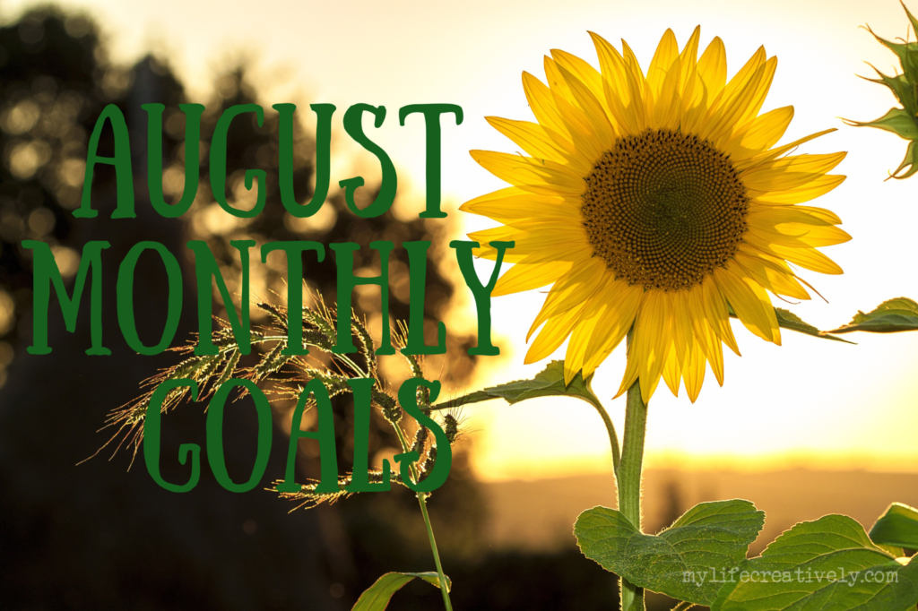 Monthly Goals-August 2023-My Vacation Month - mylifecreatively.com